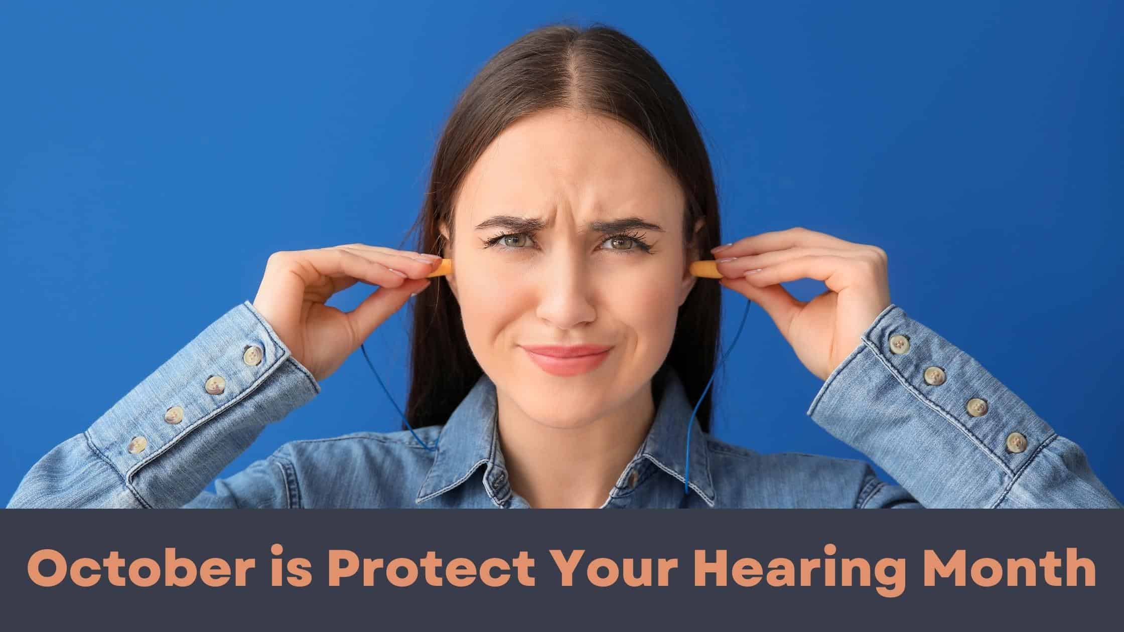 October Is Protect Your Hearing Month The Hearing Clinics Of Coweta
